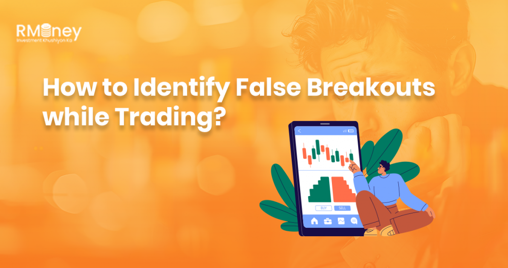 How to Identify False Breakouts in Trading: Key Techniques and Pro Tips